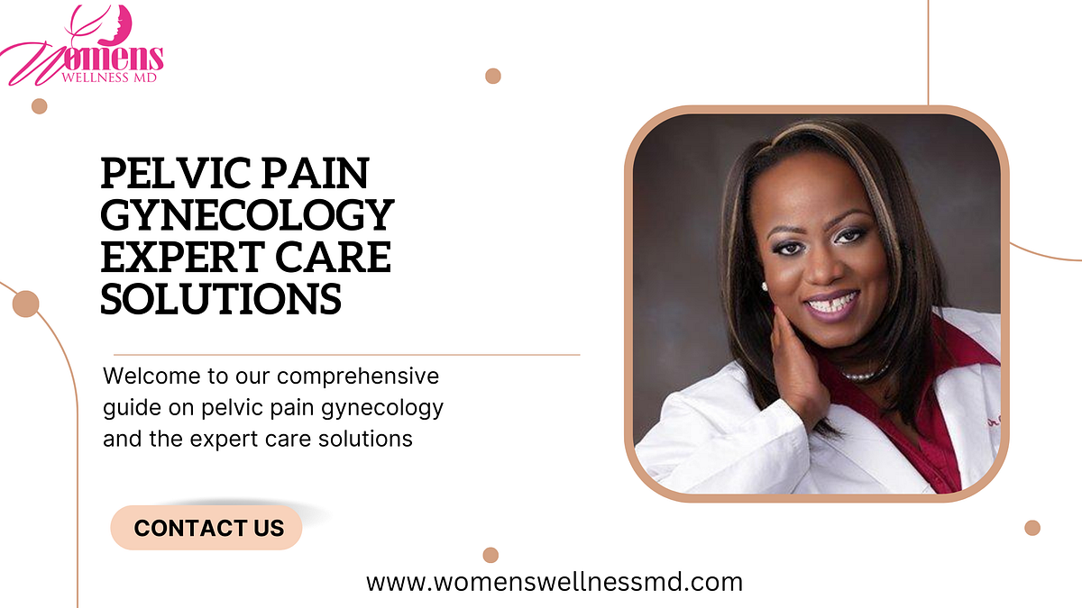Pelvic Pain Gynecology: Expert Care Solutions | by Womens Wellness MD ...