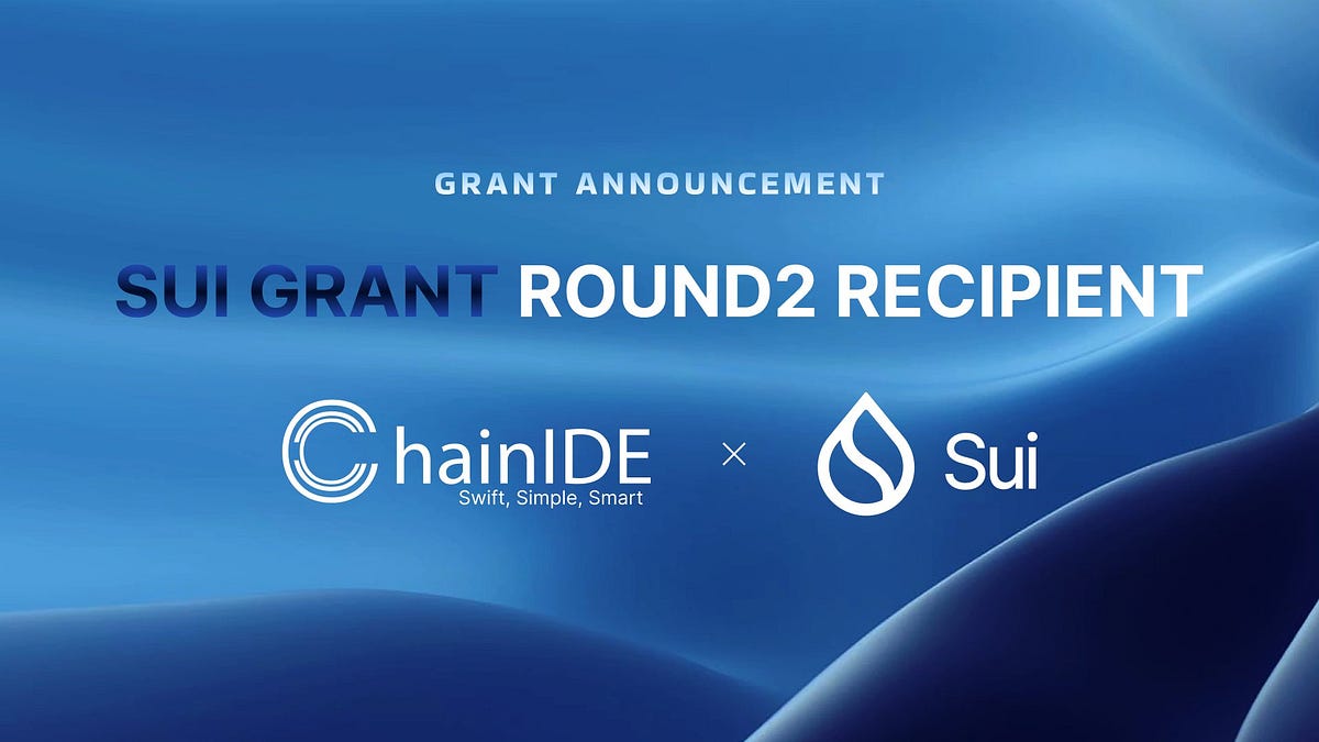 ChainIDE Receives Developer Grant from Sui Foundation to Support Sui Ecosystem Growth | by Ali ...
