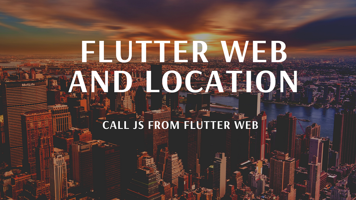 Flutter Web and Location - JS in FlutterWeb | CodeChai