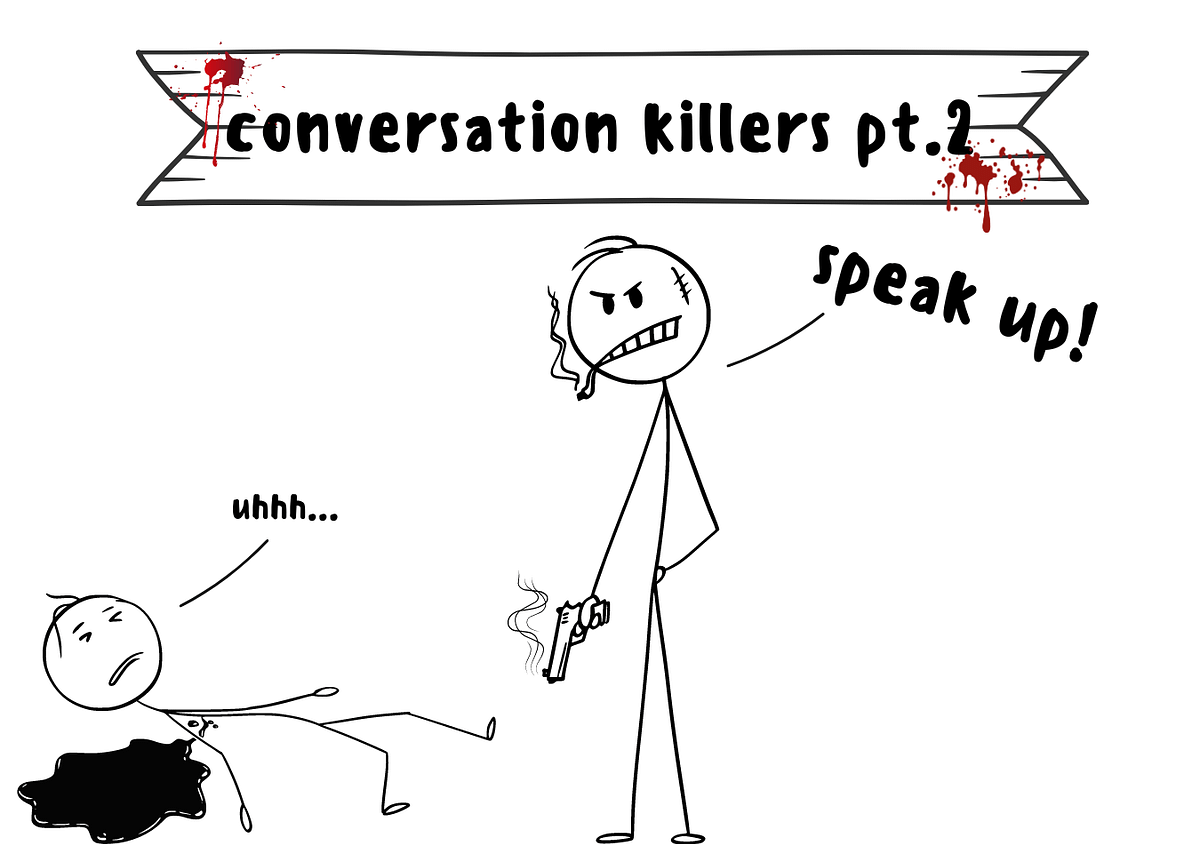 Avoid These 3 Conversation Killers. Part 2: Your Voice | by Alex Y ...