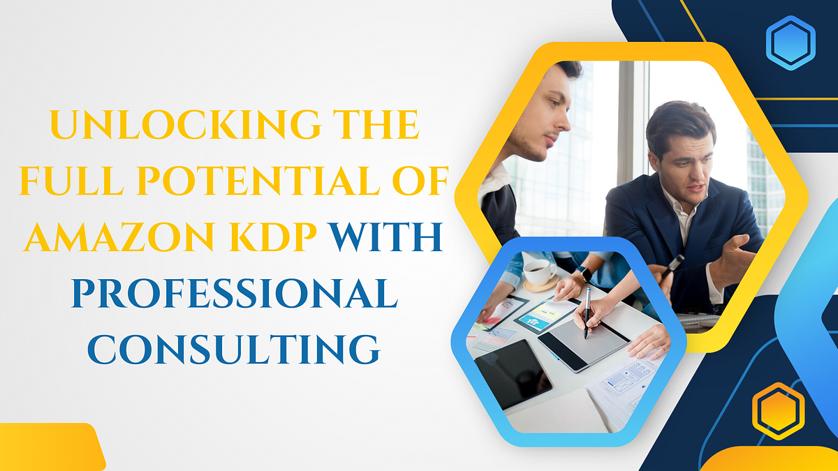 Unlocking the Full Potential of Amazon KDP with Professional Consulting | by Akinrinde Opeyemi ...