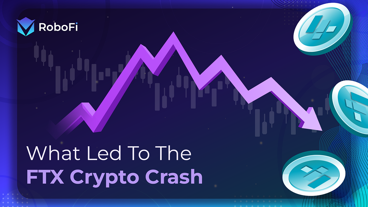 RoboFi News: What Led To The FTX Crypto Crash | by crypto queen | Medium