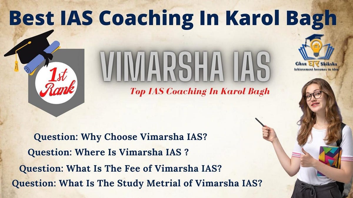 Best IAS Coaching In Karol Bagh | by Isha Thakur | Medium