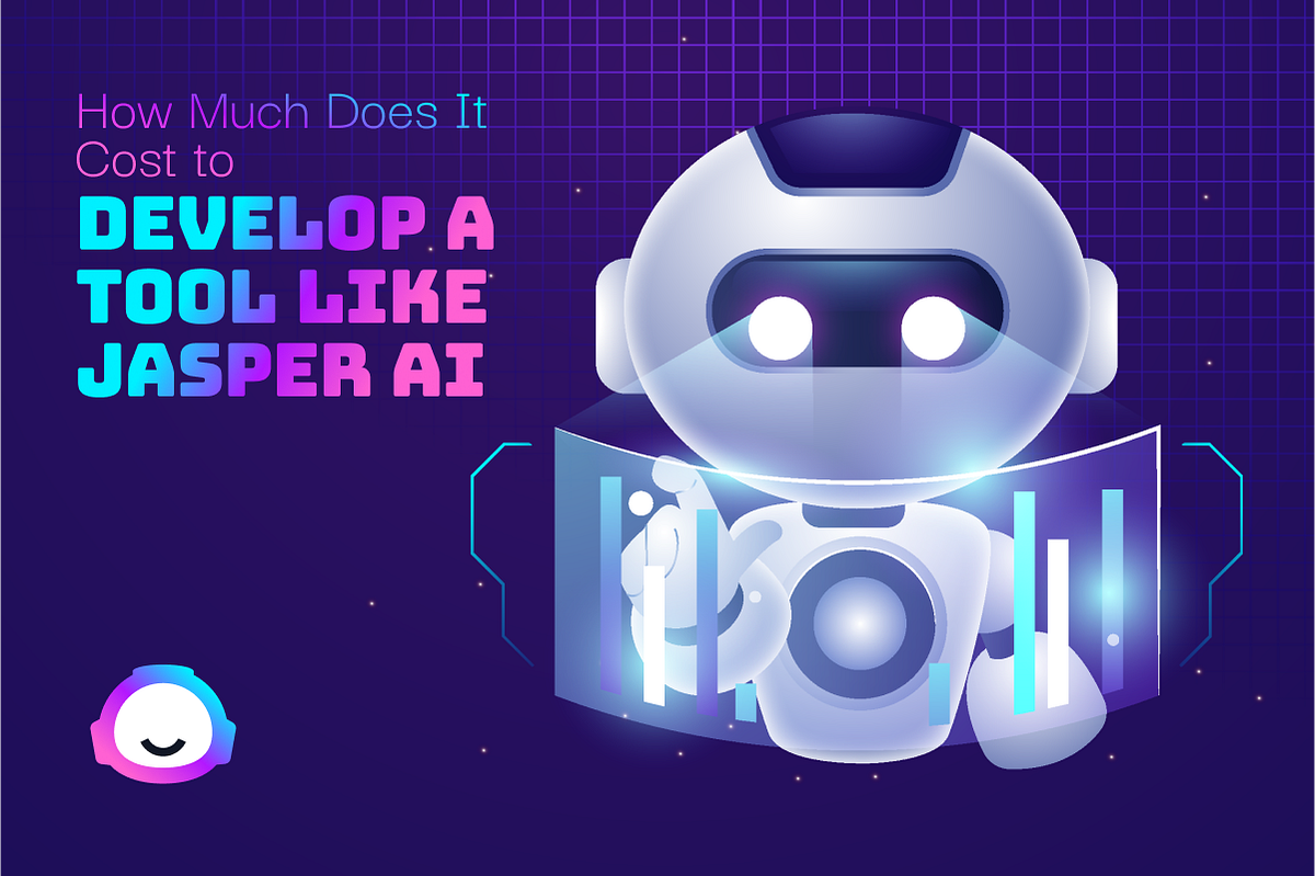 How Much Does It Cost to Develop a Tool Like Jasper AI | by Hire AI ...