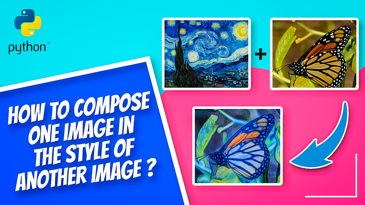 How to transfer styles between images? - Eran Feit - Medium