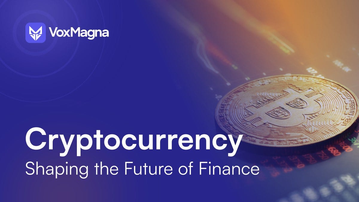 Cryptocurrency: Shaping the Future of Finance | by VoxMagna | Medium