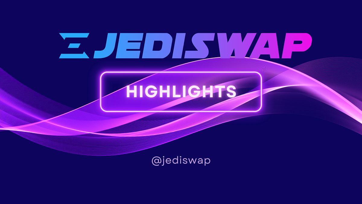 Top highlights from JediSwap in the last month | by UCANSEEOFFICIAL | Medium