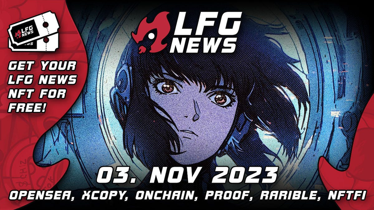 OpenSea, XCOPY, Elon Musk, PROOF, Rarible NFTfi and ATP are the LFG NFT ...