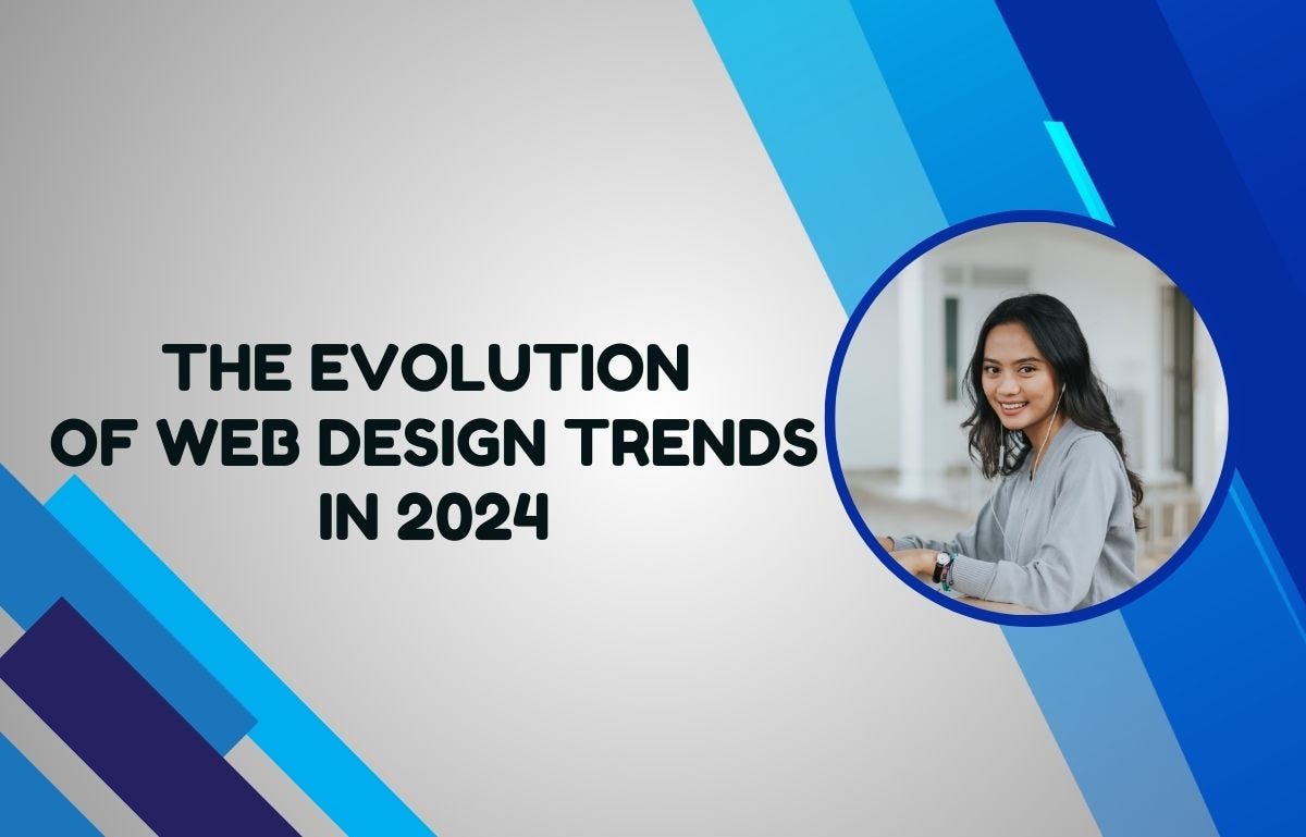 The Evolution of Web Design Trends in 2024 | by Munish Kumar | Medium