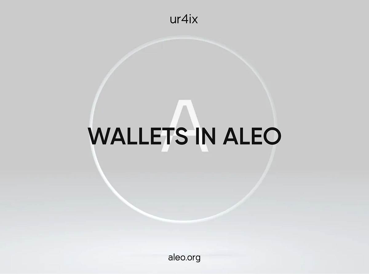 Wallets in Aleo. Introduction | by ur4ix | Medium