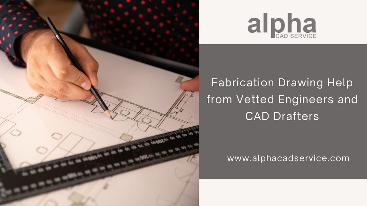 Fabrication Drawing Help from Vetted Engineers and CAD Drafters | by ...