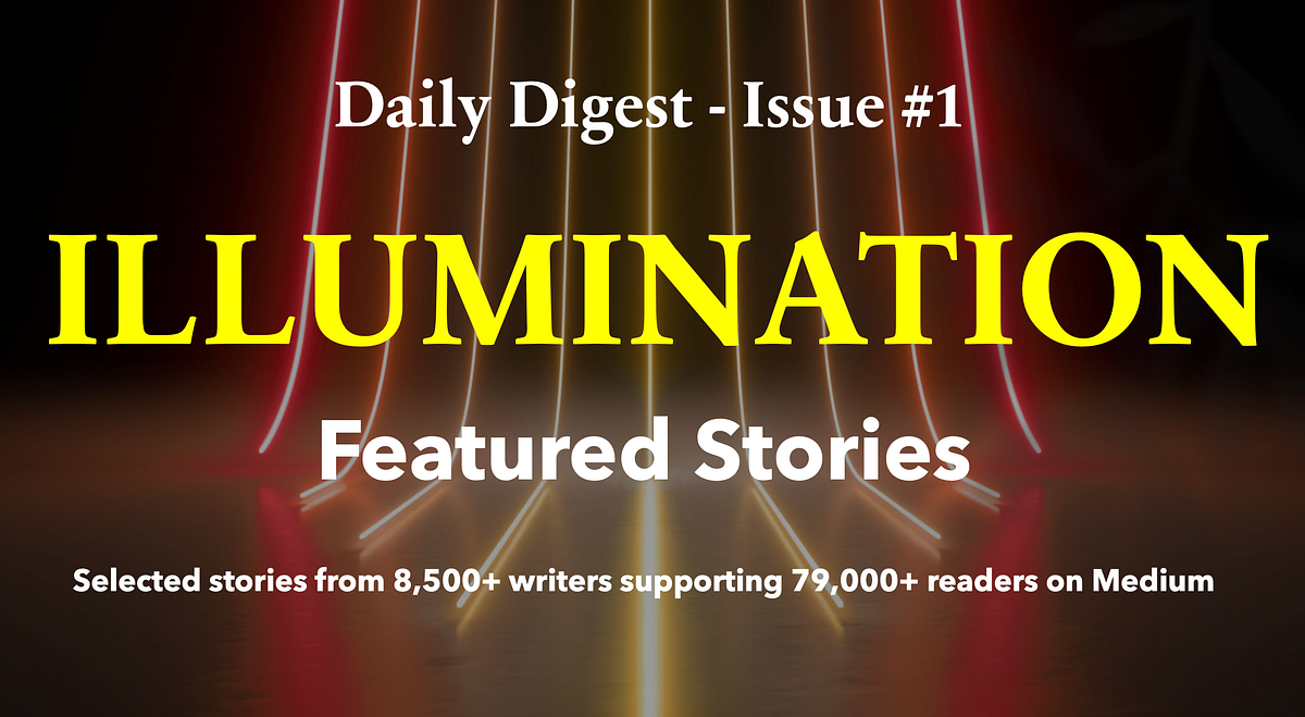 Featured Stories Issue #1. Selected stories from 8,500+ writers… | by ...