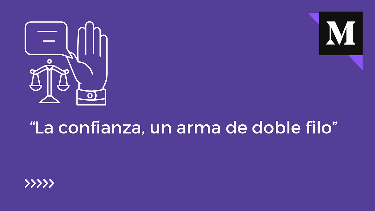 📊 La confianza, un arma de doble filo” | by Marie Anne Grace | Medium