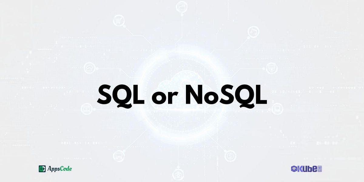 Choose Between SQL or NoSQL Database for Your System | by Dipta Roy ...