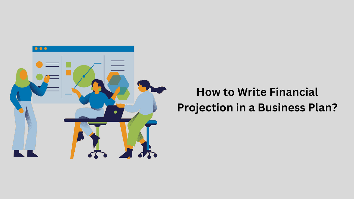How to Write Financial Projection in a Business Plan? Step by Step ...