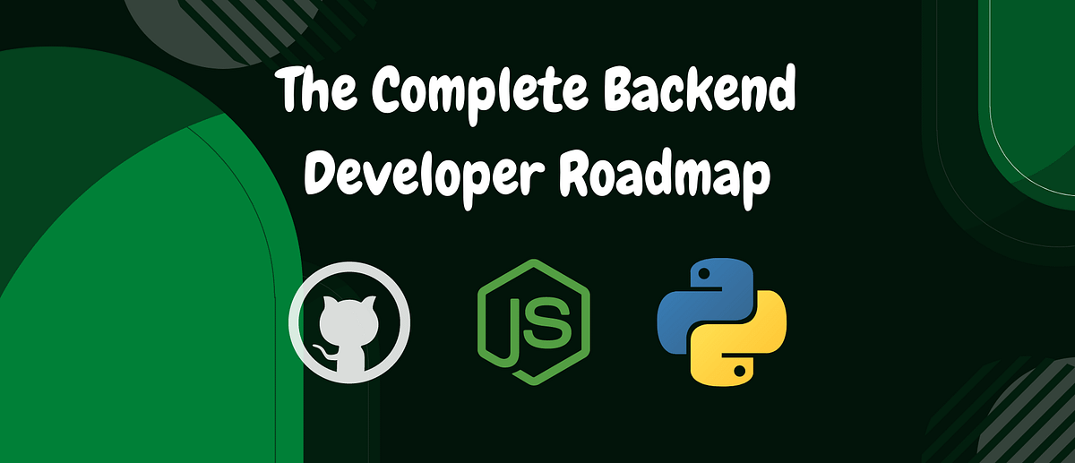 The Complete Backend Developer Roadmap [2024] | by Blend Visions | JavaScript in Plain English