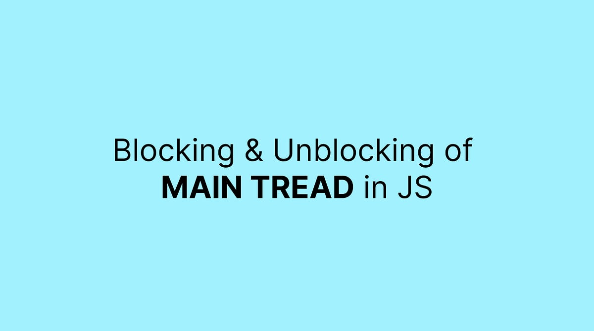 Blocking And Unblocking Of “main Thread” In Javascript By Prince