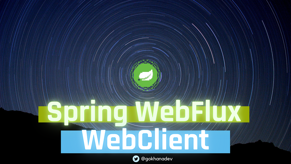 Spring WebClient: Yeni Nesil Reactive HTTP Client | by Gökhan Ayrancıoğlu | Delivery Hero Tech ...