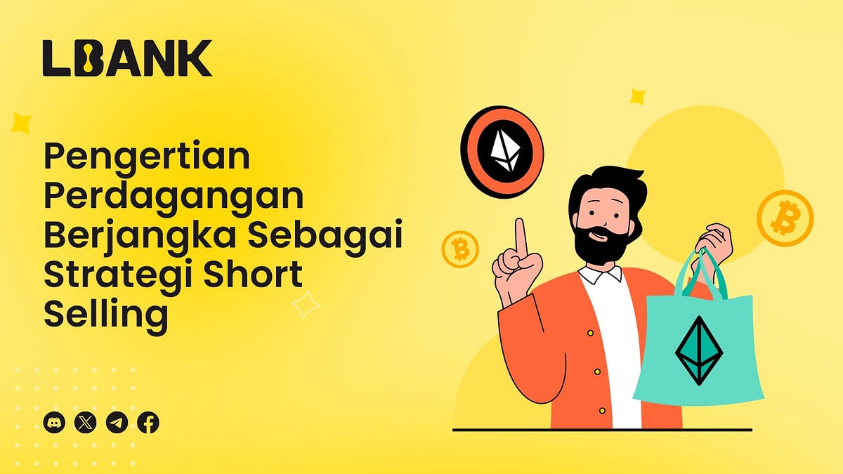 Memahami Perdagangan Berjangka Sebagai Strategi Short-selling | by LBank Indonesia | LBank ...