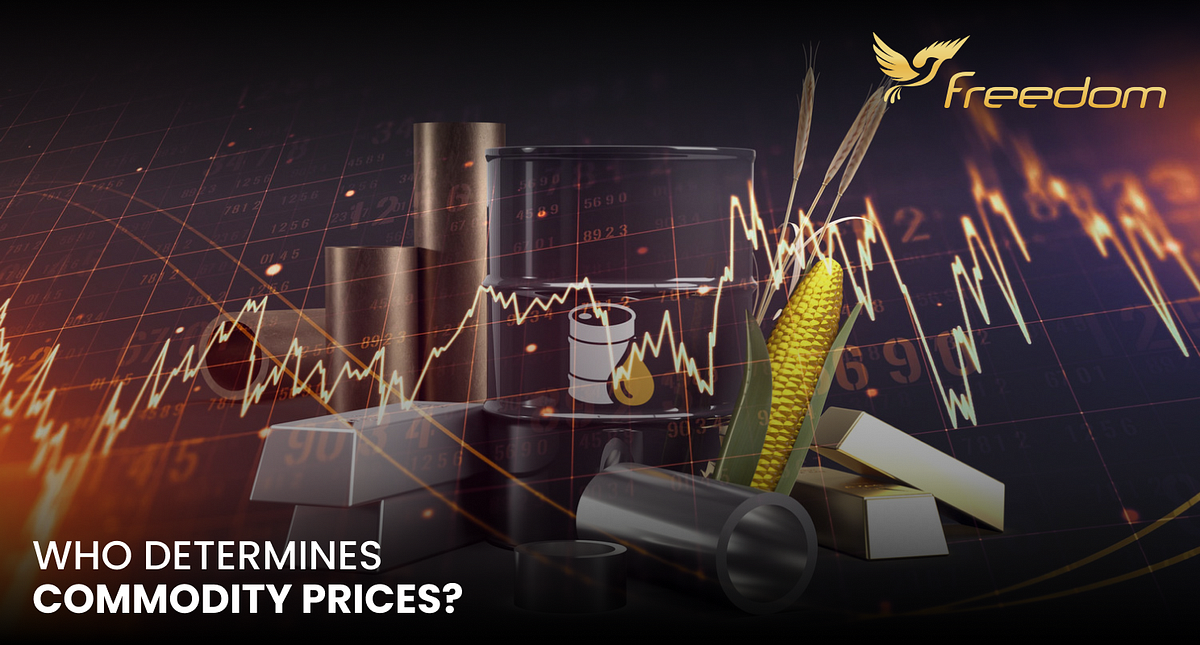 Who determines commodity prices?. What Are Commodities? | by Freedom ...