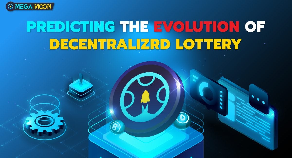 Predicting The Evolution of Decentralized Lottery | by Megamoon | Medium