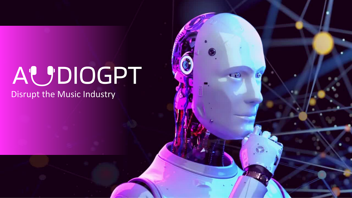 AudioGPT — The AI-Powered Technology Here to Disrupt the Music Industry ...