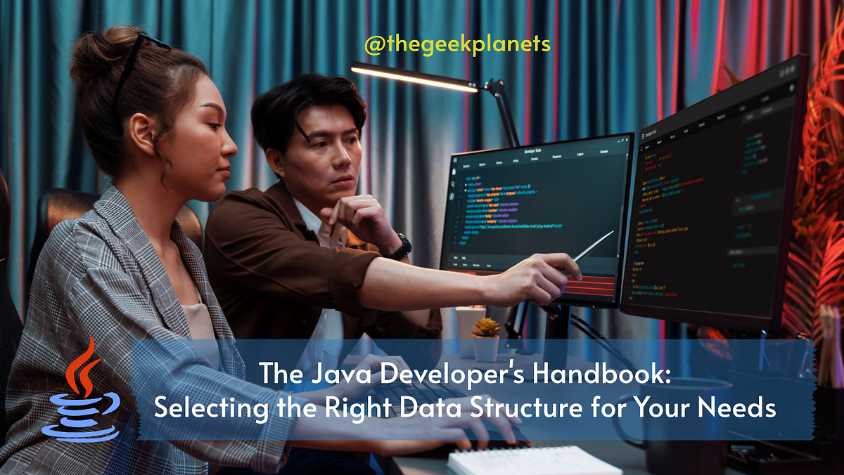 The Java Developer’s Handbook: Selecting the Right Data Structure for Your Needs | by ...