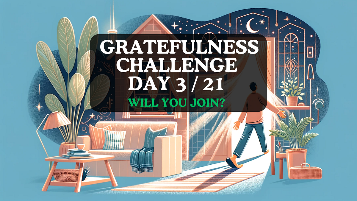 Gratefulness Challenge Day 3 / 21: A Day With Challenges.. | by ...