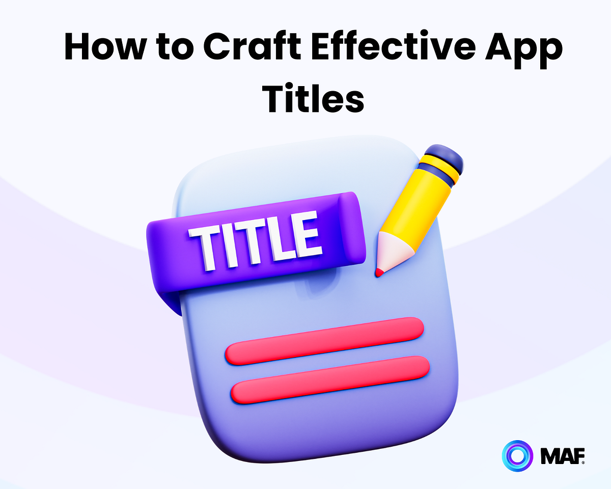 7 Tips for Crafting a Better App Title with ASO in Mind | by MAF | MAF ...