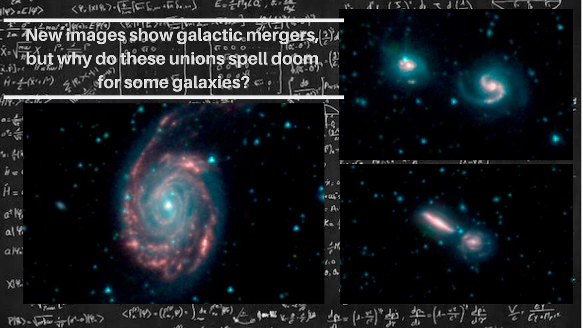 New images show galactic mergers, but why do these unions spell doom ...