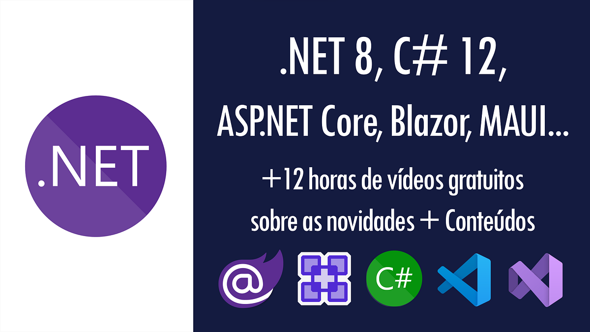 .NET 8, C# 12, ASP.NET Core, Blazor, MAUI… +12 horas de vídeos gratuitos sobre as novidades | by ...