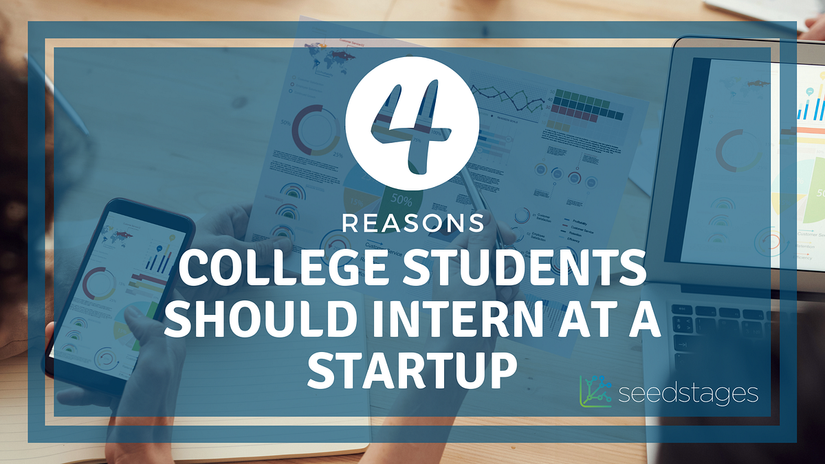 4 Reasons to Intern at a Startup as a College Student | by Michelle ...
