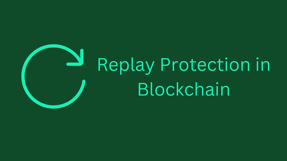 What the heck is Replay Protection? | by Rahil Shaikh | Coinmonks | Medium