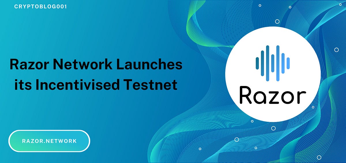 Razor Network Launches its Incentivised Testnet | by Olamilekan ...