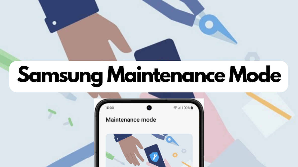 Samsung Maintenance Mode is Coming to Your Device — New Feature | by ...