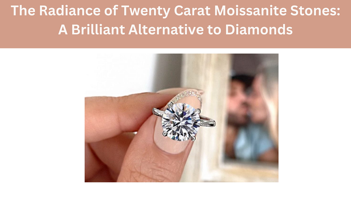 The Radiance of Twenty Carat Moissanite Stones: A Brilliant Alternative ...