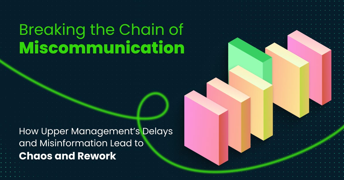 Breaking the Chain of Miscommunication: How Upper Management’s Delays ...