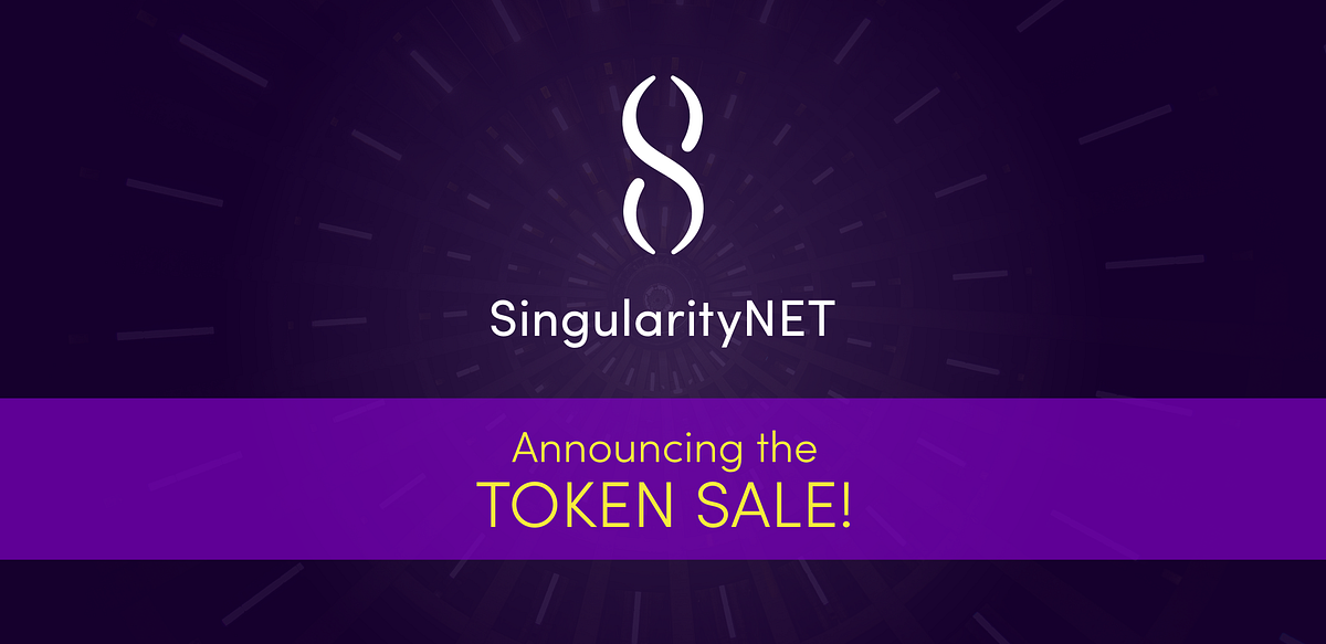 Announcing the SingularityNET Token Sale | by Ben Goertzel | SingularityNET | Medium
