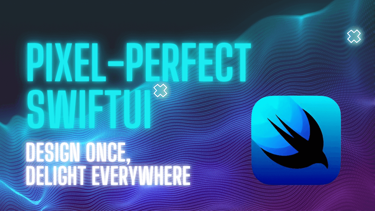 Pixel-Perfect SwiftUI: Adaptive UI for iPhone, iPad, and Apple TV | by Ashit Ranpura | Jul, 2025 ...