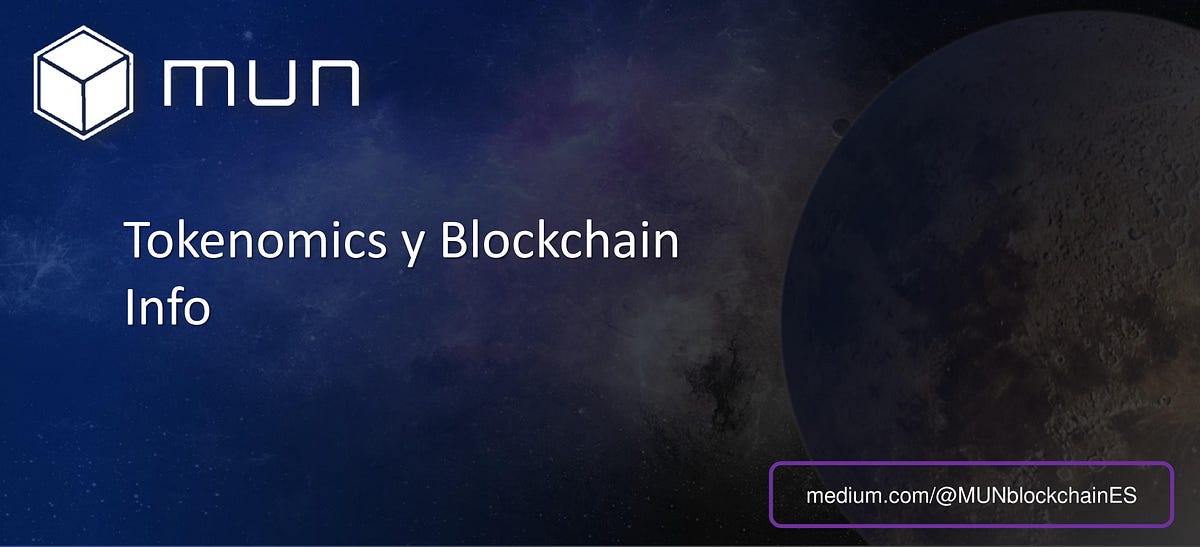 MUN Blockchain y Tokenomics. Con el Equipo, la Visión y la Hoja de ...