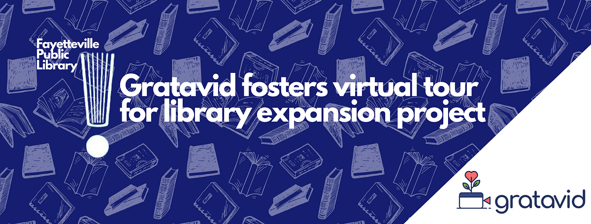 Gratavid helps foster virtual tour for library expansion project | by ...
