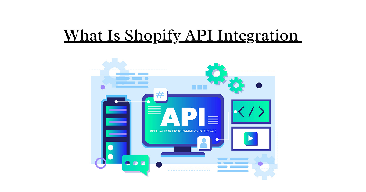 What Is Shopify API Integration and How to Use It | by Technosoftwares | Jun, 2024 | Medium