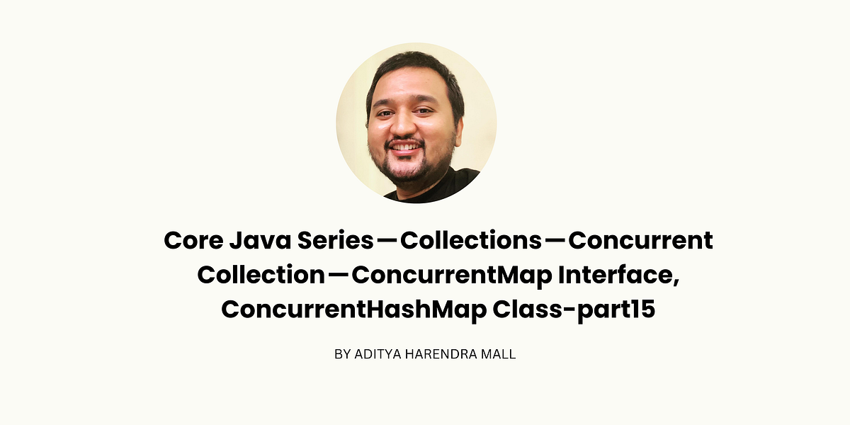 Core Java Series — Collections — Concurrent Collection — Concurrentmap Interface