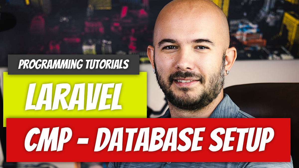 Laravel — P35: Database Setup (CMP) | by Dino Cajic | Geek Culture | Jan, 2023 | Medium