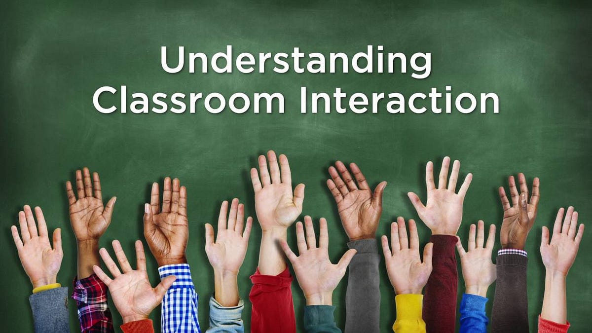 The Importance Of Classroom Interaction To College Students | by Donald ...