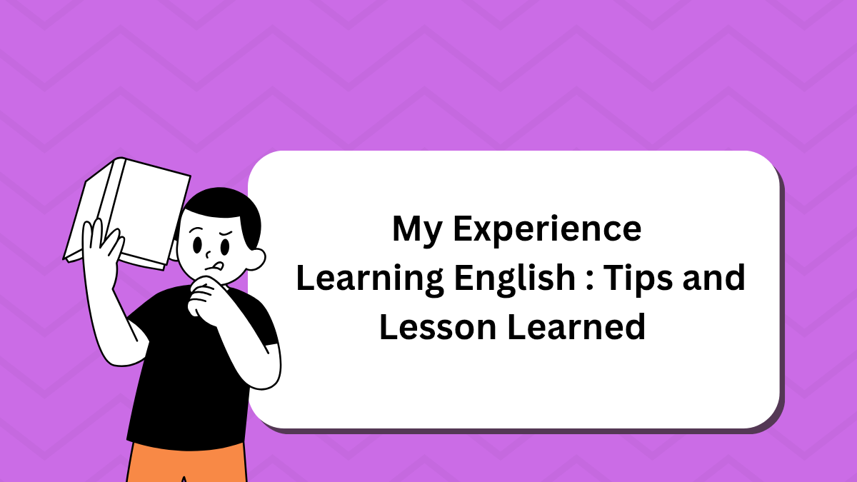 My Experience Learning English: Tips and Lessons Learned | by Farumoni ...