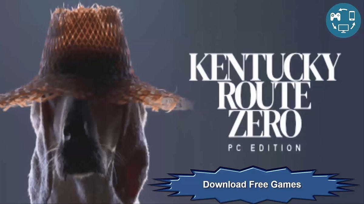 Download Game Kentucky Route Zero Free - Download Free Gaming - Medium