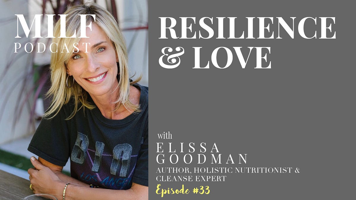 Resilience and Love with Elissa Goodman | by Jennifer Tracy | Medium