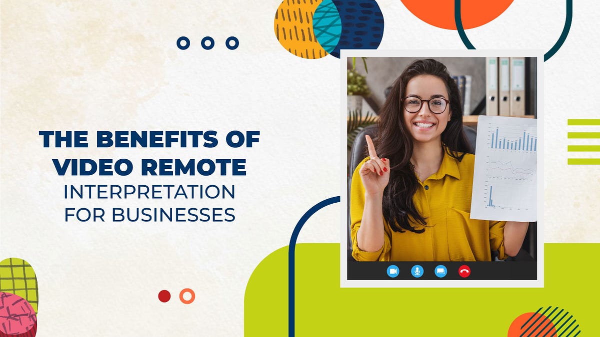 The benefits of video remote interpretation for businesses | by ...