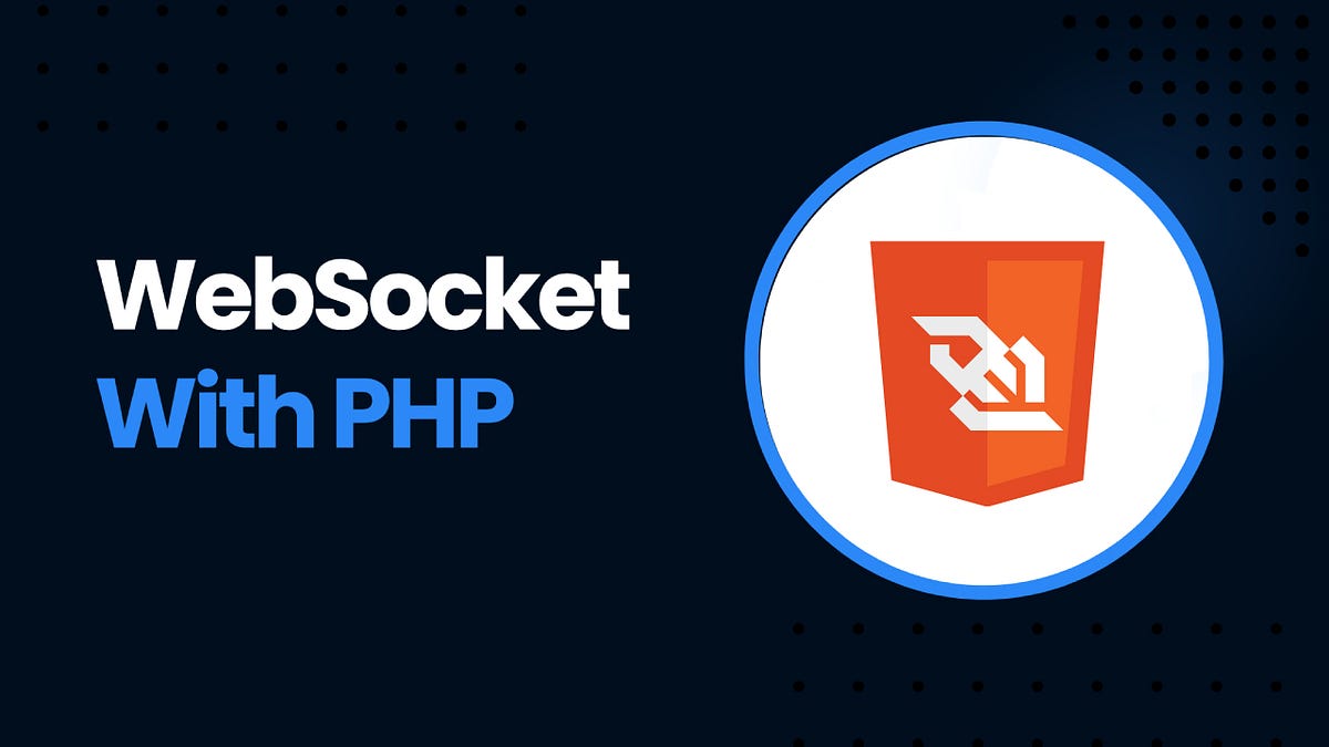 Building a PHP WebSocket Application | by Seliesh Jacob | Medium